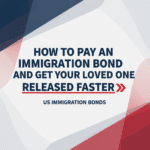 How to Pay an Immigration Bond and Get Your Loved One Released Faster ...