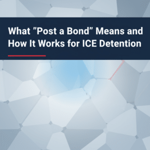 What "Post a Bond" Means and How It Works for ICE Detention • US ...