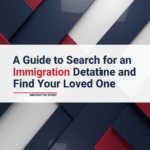 A Guide to Search for an Immigration Detainee and Find Your Loved One ...