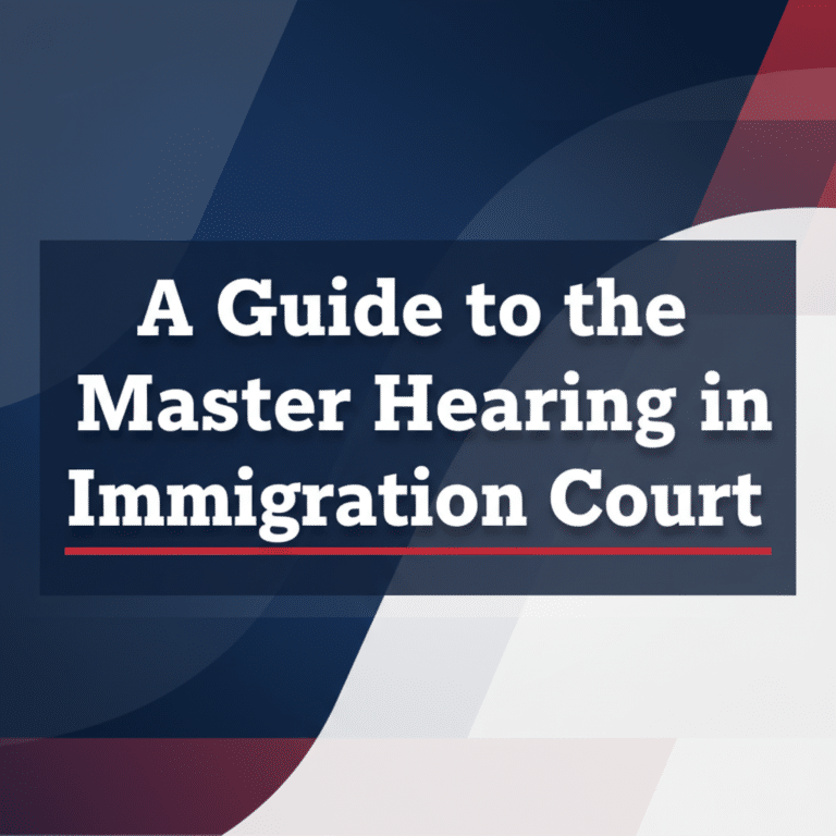 A Guide to the Master Hearing in Immigration Court • US Immigration Bonds