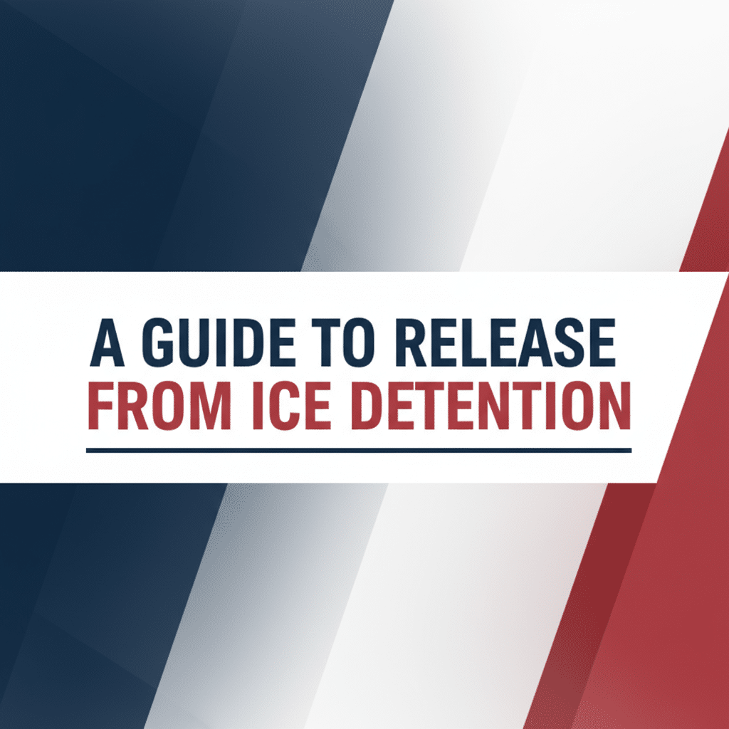 A Guide to Release from ICE Detention • US Immigration Bonds