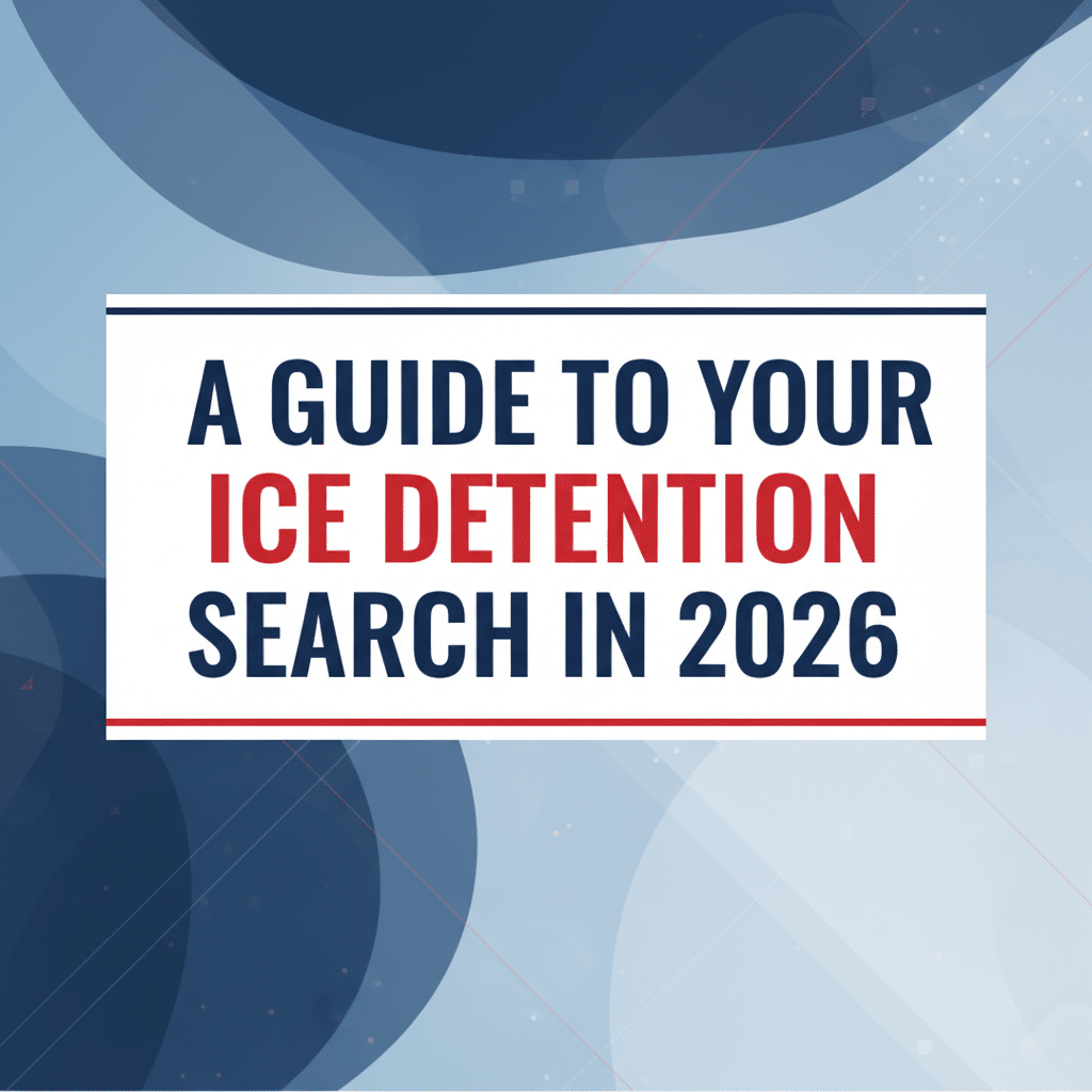 A Guide to Your ICE Detention Search in 2026 • US Immigration Bonds